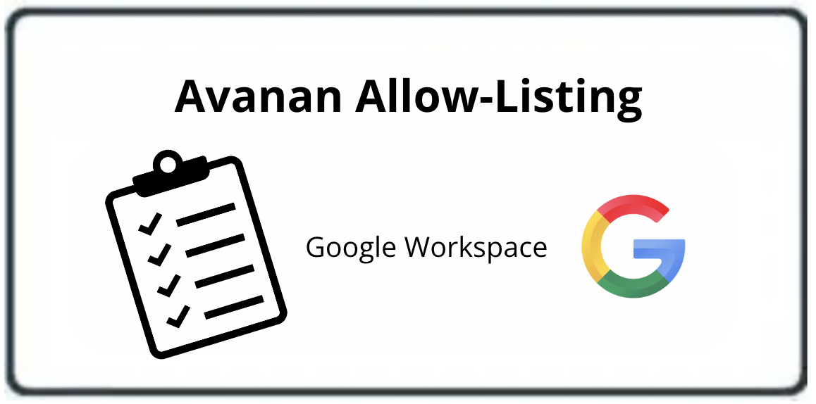 HowTo: Avanan Allow-Listing in Google Workspace - CyberHoot
